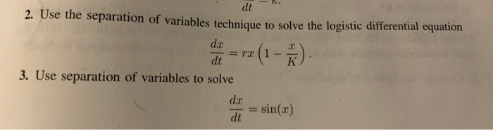 Solved dt - 2. Use the separation of variables technique to | Chegg.com