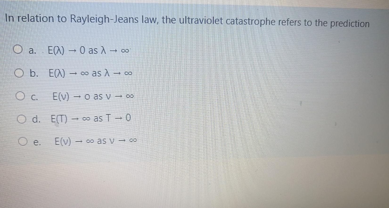 Solved In relation to Rayleigh-Jeans law, the ultraviolet | Chegg.com