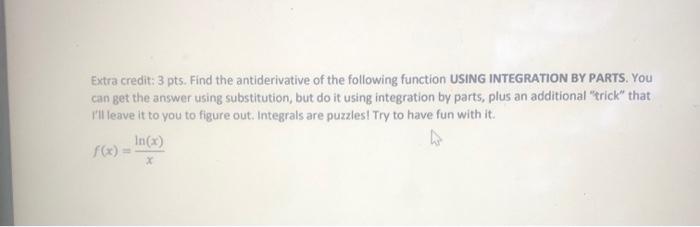 Solved Extra credit: 3 pts. Find the antiderivative of the | Chegg.com