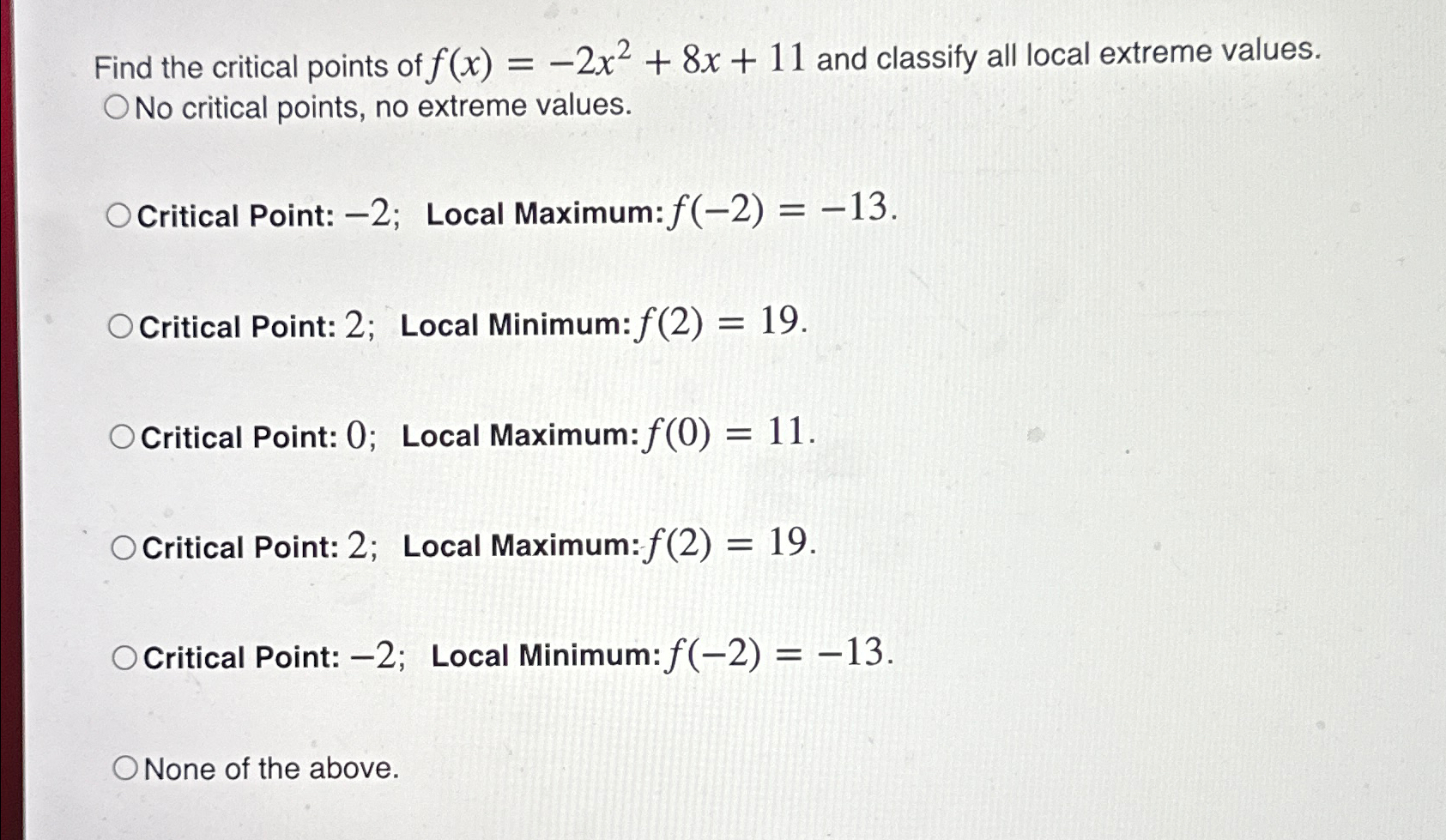 Solved Find the critical points of f(x)=-2x2+8x+11 ﻿and | Chegg.com