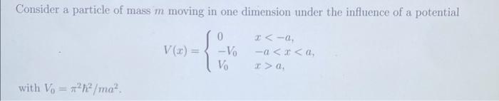 Solved Consider a particle of mass m moving in one dimension | Chegg.com