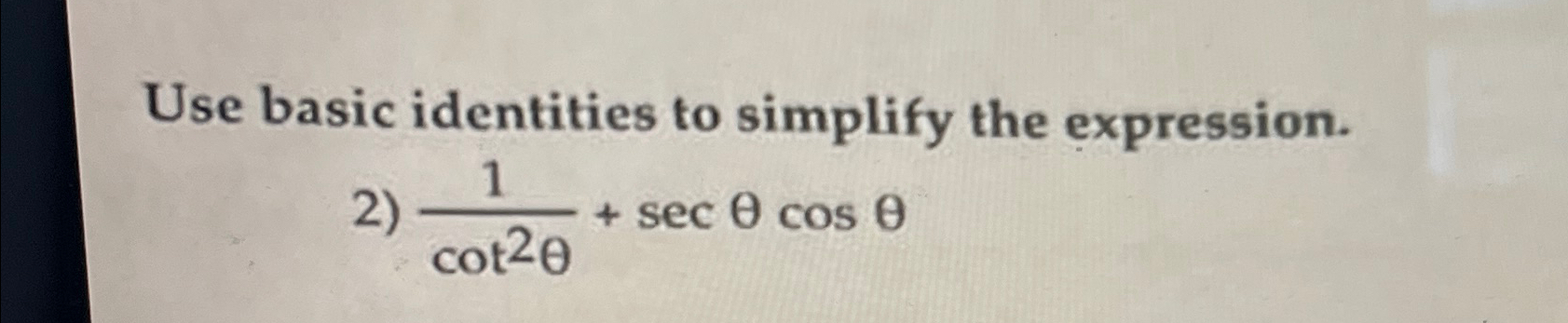 Solved Use basic identities to simplify the | Chegg.com