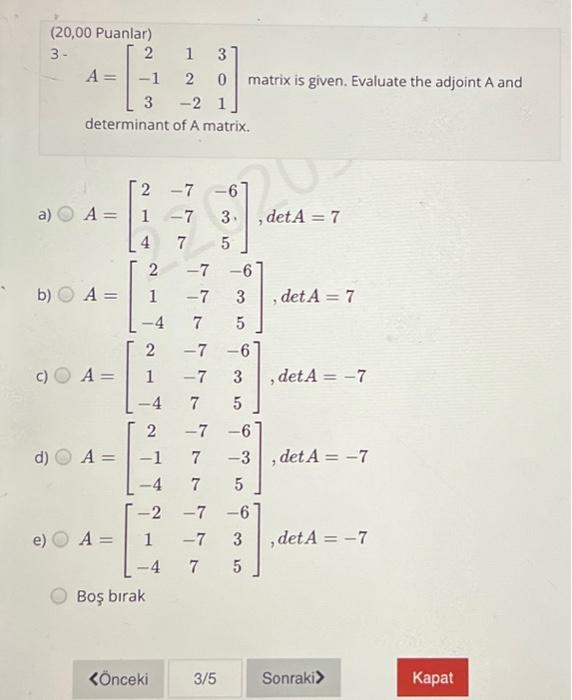 Solved (20,00 Puanlar) 3. A=⎣⎡2−1312−2301⎦⎤ matrix is given. | Chegg.com