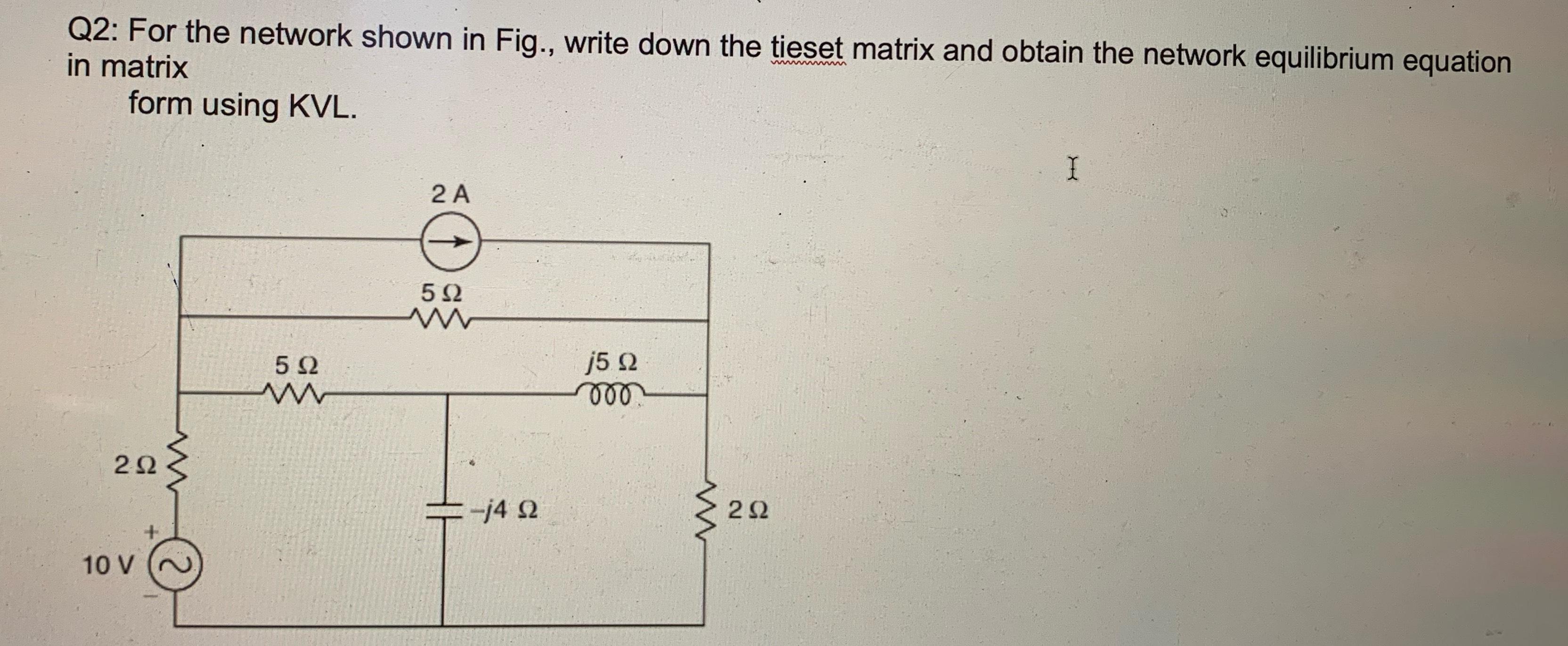 Solved Q2: For the network shown in Fig., write down the | Chegg.com