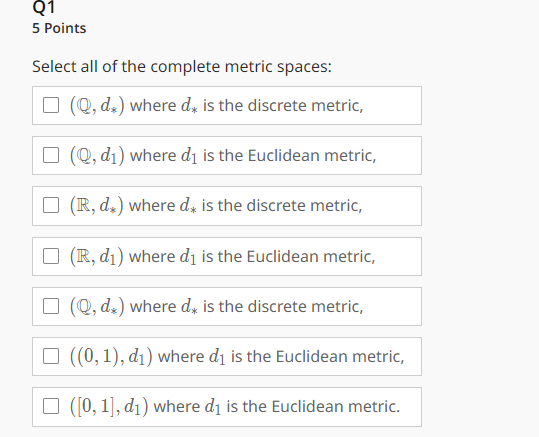 Solved Q15 ﻿PointsSelect all of the complete metric | Chegg.com
