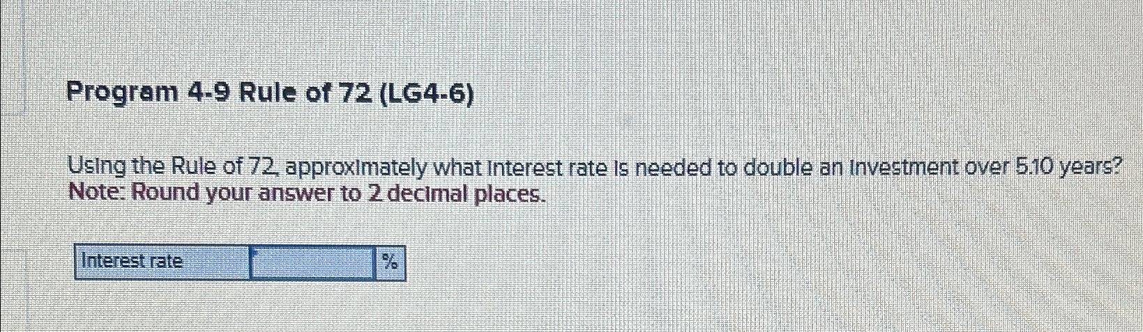 Solved Program 4.9 ﻿Rule of 72 (L64-6)Using the Rule of 72 | Chegg.com