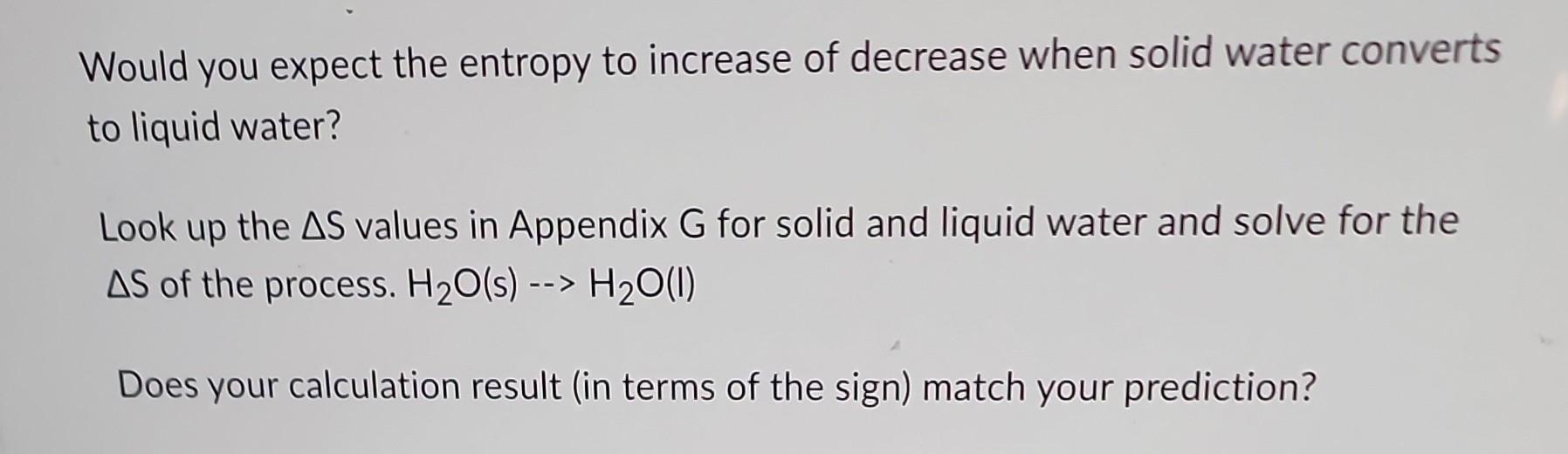 Solved Would you expect the entropy to increase of decrease | Chegg.com