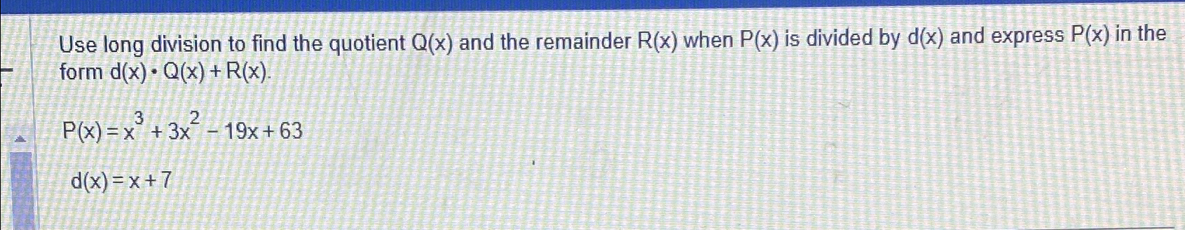 Solved Use long division to find the quotient Q(x) ﻿and the | Chegg.com