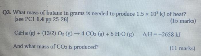 Solved Q3. What mass of butane in grams is needed to produce | Chegg.com