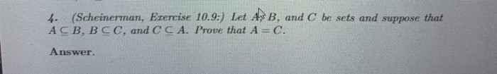 Solved 4. (Scheinerman, Exercise 10.9.) Let AB, and C be | Chegg.com Solved 4. (Scheinerman, Exercise 10.9.) Let AB, and C be | Chegg.com