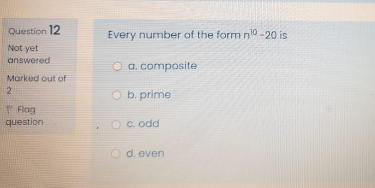 Solved Question 12 Every number of the form n10-20 is Not | Chegg.com