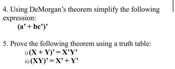 Solved 4. Using DeMorgan's theorem simplify the following | Chegg.com