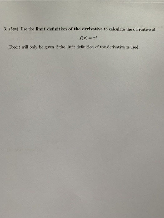 Solved 3. (5pt) Use the limit definition of the derivative | Chegg.com