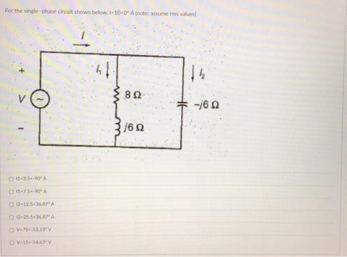Solved For the single -phase circuit shown below, 1=10