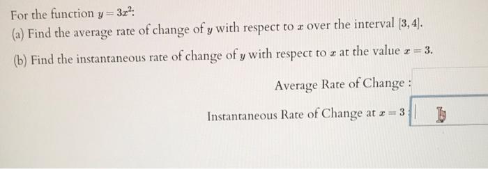 Solved For the function y=3x2 : (a) Find the average rate of | Chegg.com
