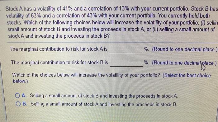 Solved Stock A has a volatility of 41% and a correlation of | Chegg.com