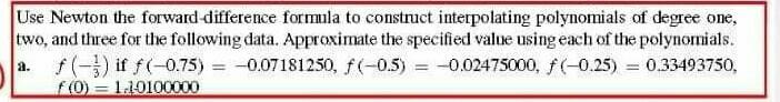 Solved Use Newton the forward difference formula to | Chegg.com