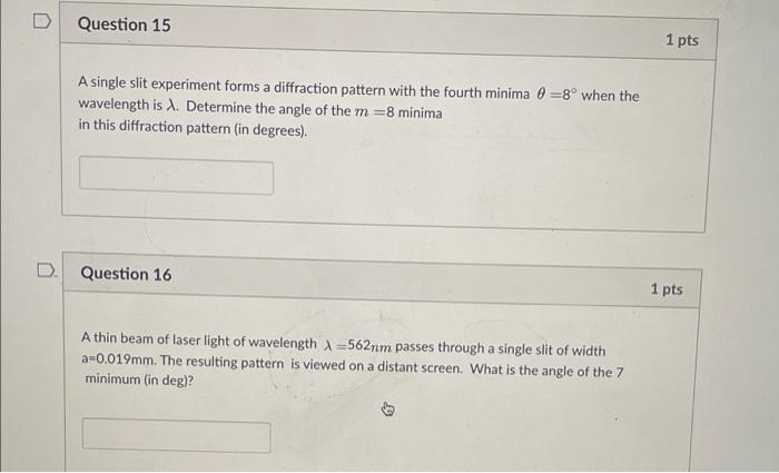 Solved D Question 15 1 pts A single slit experiment forms a | Chegg.com