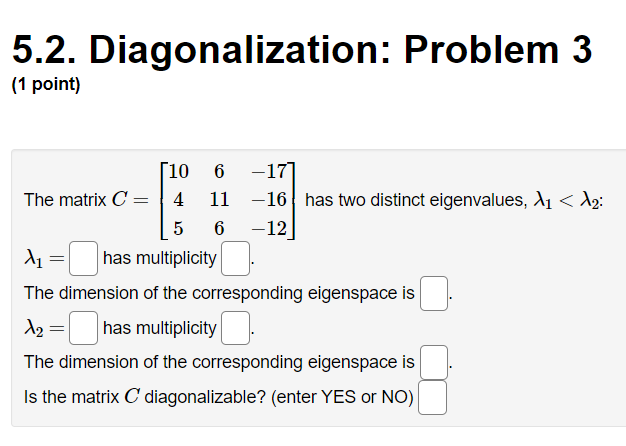 Solved The matrix C=[106-17411-1656-12] ﻿has two distinct | Chegg.com