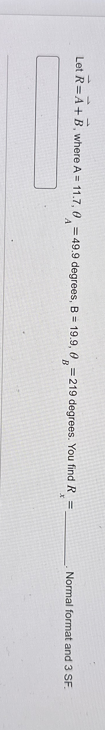 Solved Let vec(R)=vec(A)+vec(B), ﻿where A=11.7,θA=49.9 | Chegg.com