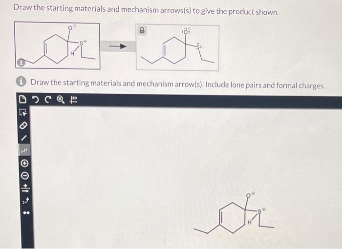Solved Draw the starting materials and mechanism arrows(s) | Chegg.com