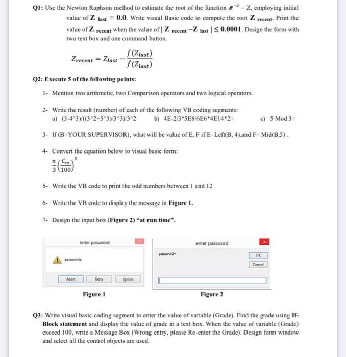 Solved Q1: Use the Newton Raphson method to estimate the | Chegg.com