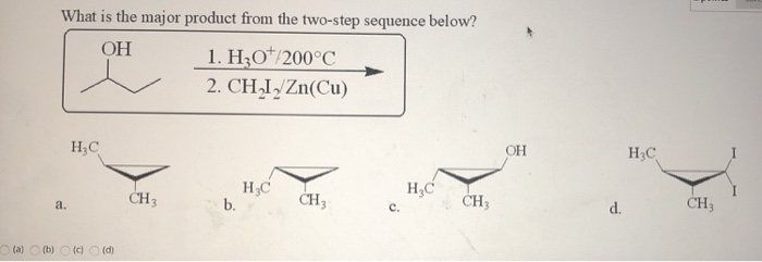 Solved What is the major product from the two-step sequence | Chegg.com
