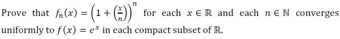 Solved Prove that fn(x)=(1+(xn))n ﻿for each xinR and each | Chegg.com