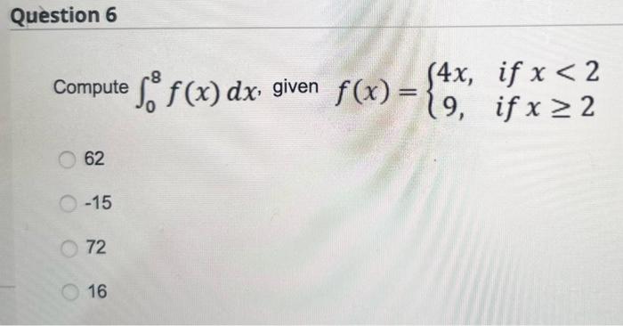 Solved Compute ∫08f(x)dx, given f(x)={4x,9, if x