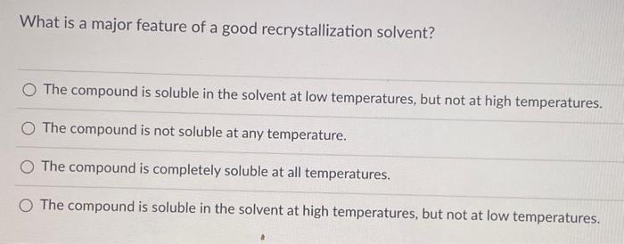 Solved What is a major feature of a good recrystallization | Chegg.com