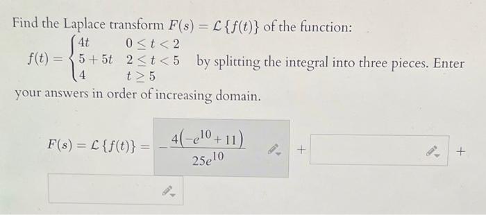 Solved - Find the Laplace transform F(s) = L {f(t)} of the | Chegg.com