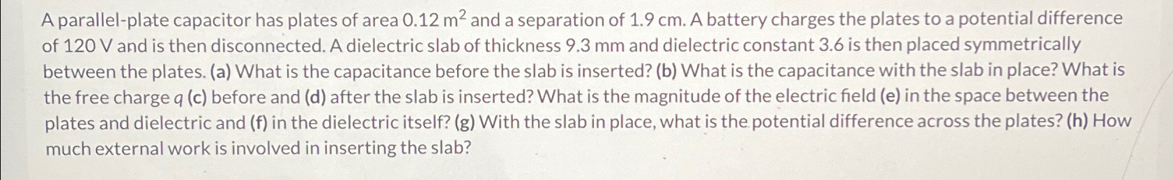 Solved A parallel-plate capacitor has plates of area 0.12m2 | Chegg.com