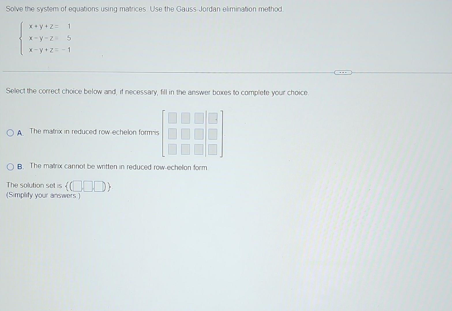 Solve the system of equations using matrices. Use the | Chegg.com