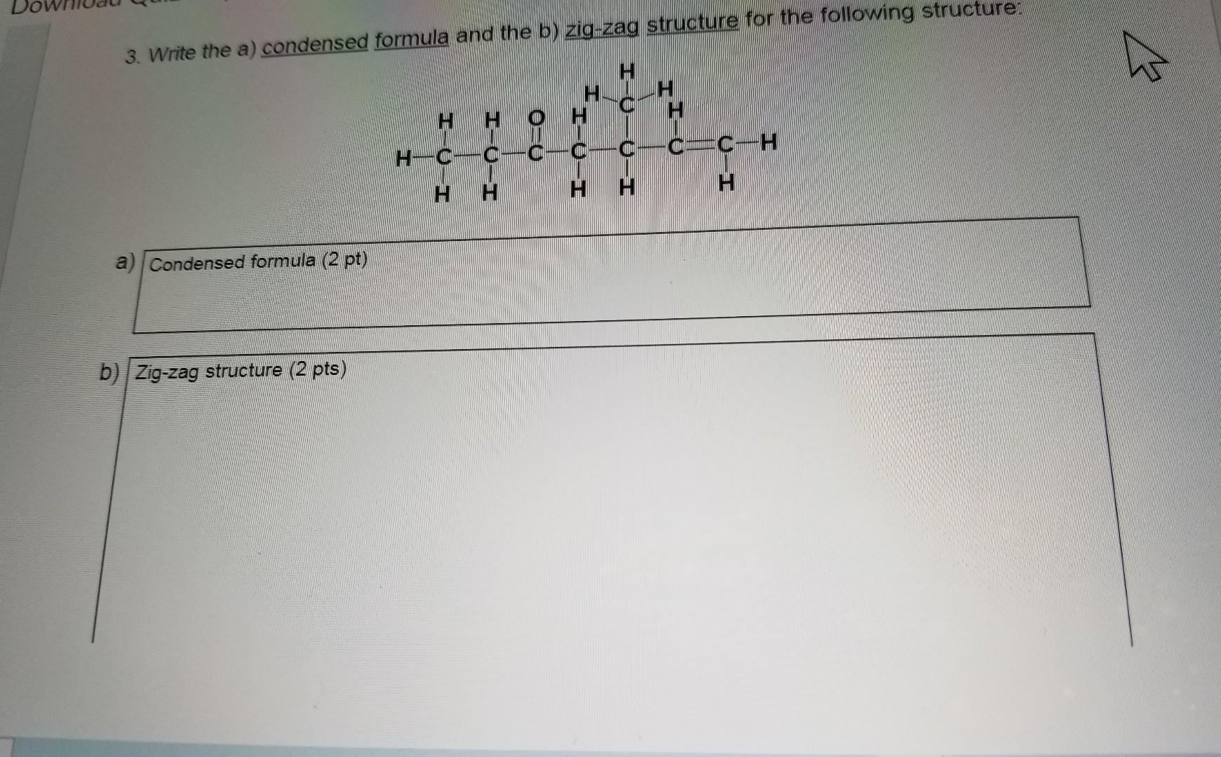 Solved 3. Write the a) condensed formula and the b) zig-zag | Chegg.com