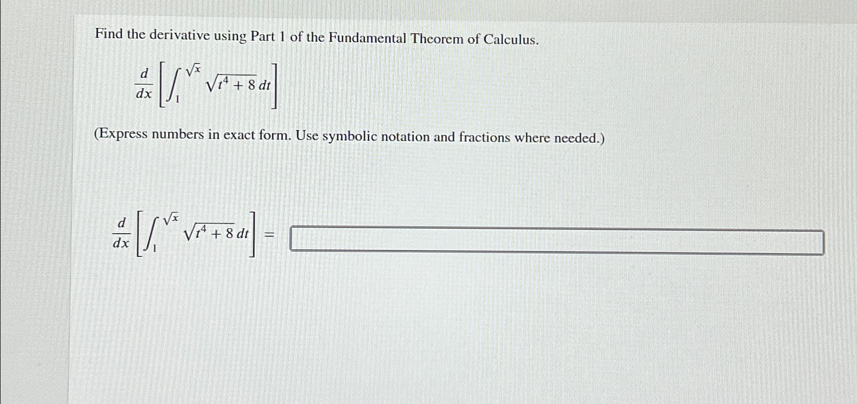 Solved Find the derivative using Part 1 ﻿of the Fundamental | Chegg.com