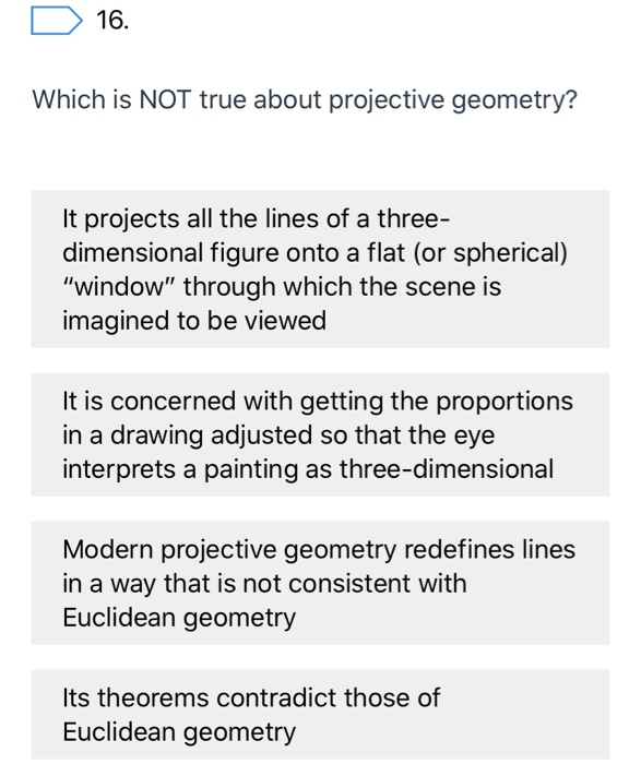 Solved D 16. Which is NOT true about projective geometry? It | Chegg.com