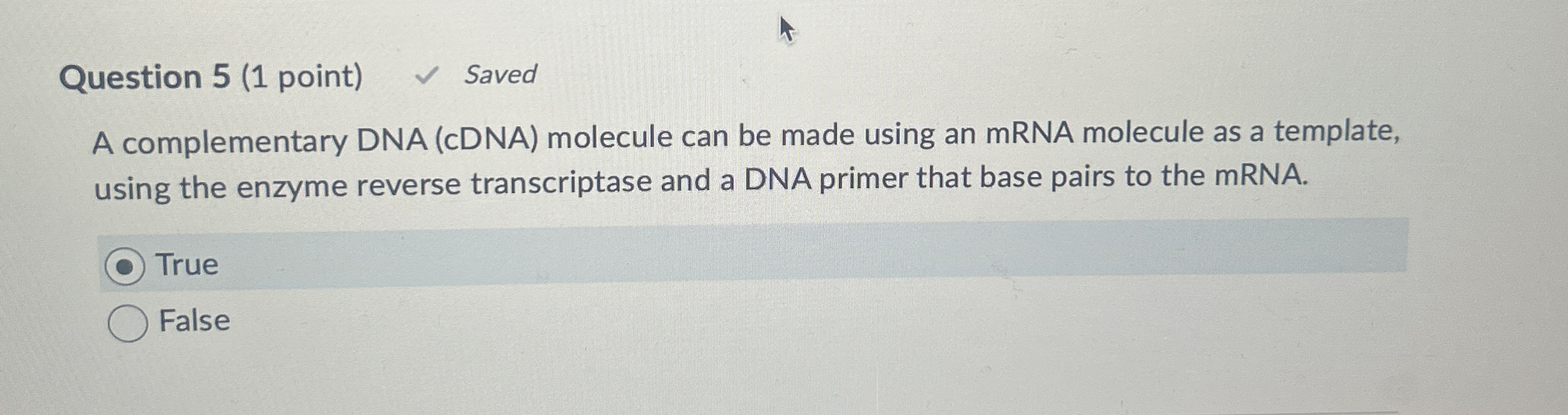 Solved Question 5 (1 ﻿point)A complementary DNA (cDNA) | Chegg.com