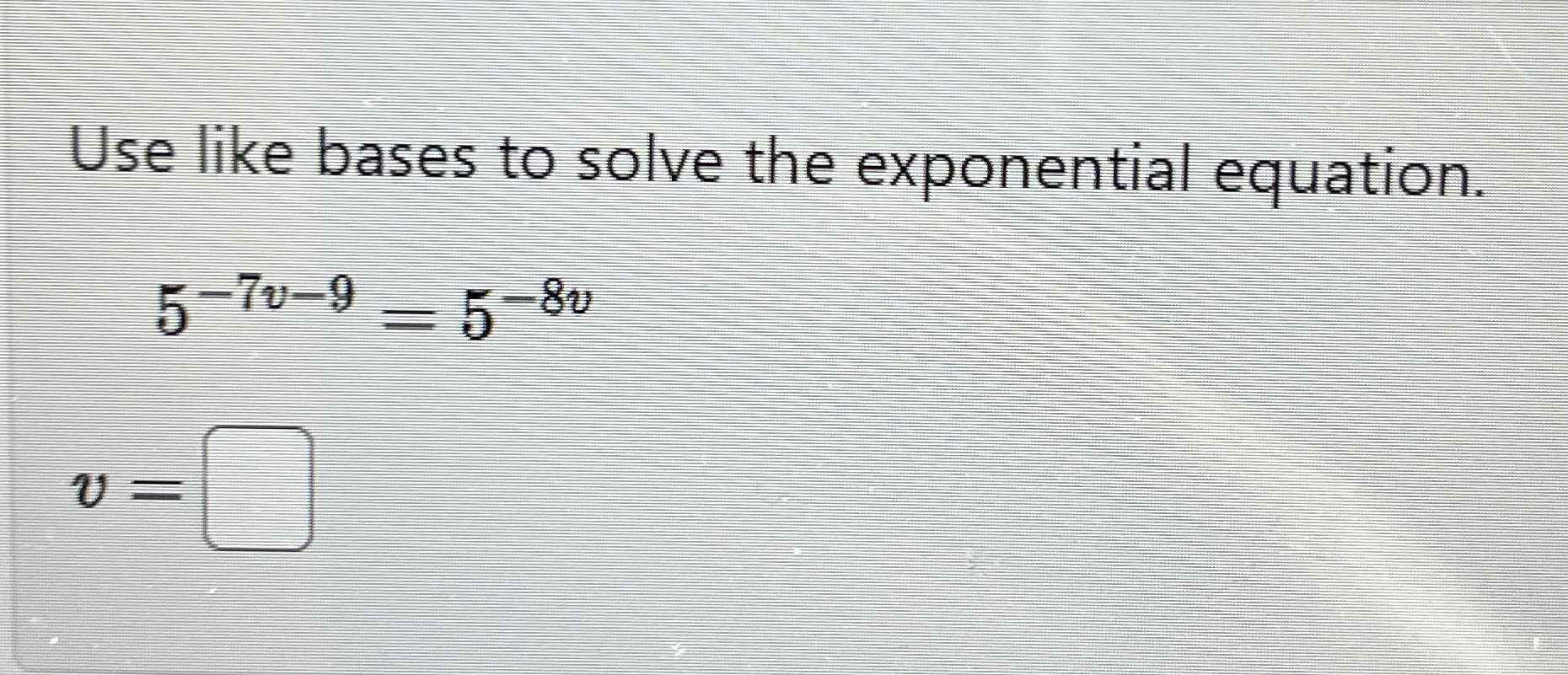 Solved Use like bases to solve the exponential | Chegg.com
