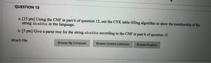 QUESTION 13 a. [15 pts] Using the CNF in part b of | Chegg.com