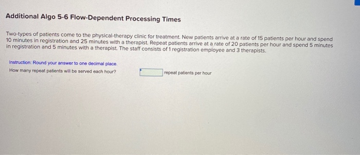 Solved Additional Algo 5-6 Flow-Dependent Processing Times | Chegg.com