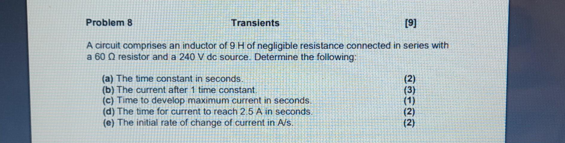 Solved Problem 8 Transients [9] A Circuit Comprises An