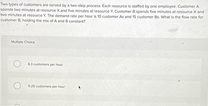 Solved Two types of customers are served by a two-step | Chegg.com