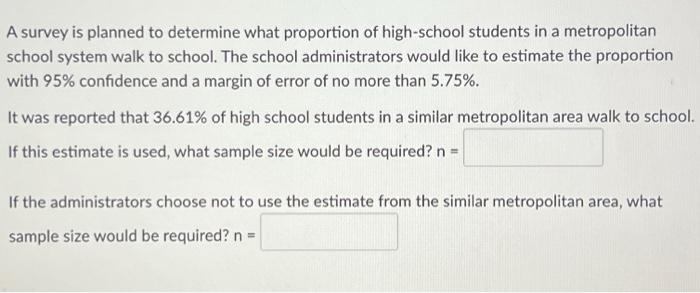 Solved A survey is planned to determine what proportion of | Chegg.com