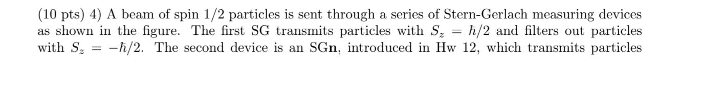Solved (10 ﻿pts) 4) ﻿A beam of spin 12 ﻿particles is sent | Chegg.com
