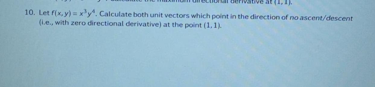 Solved Let f(x,y)=x3y4. ﻿Calculate both unit vectors which | Chegg.com
