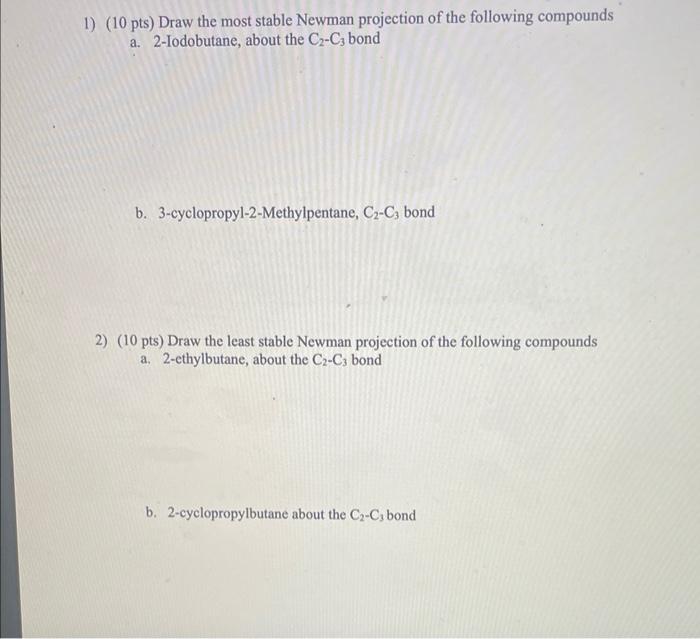 Solved 1) ( 10pts) Draw the most stable Newman projection of | Chegg.com
