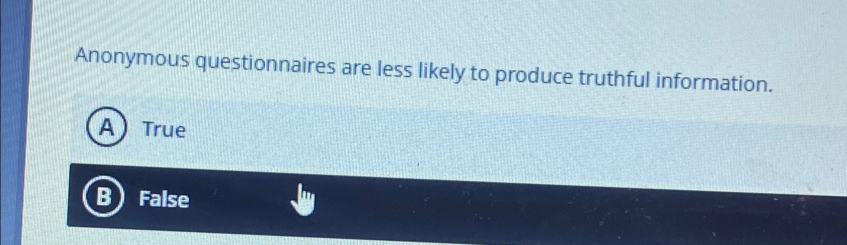 Solved Anonymous questionnaires are less likely to produce | Chegg.com