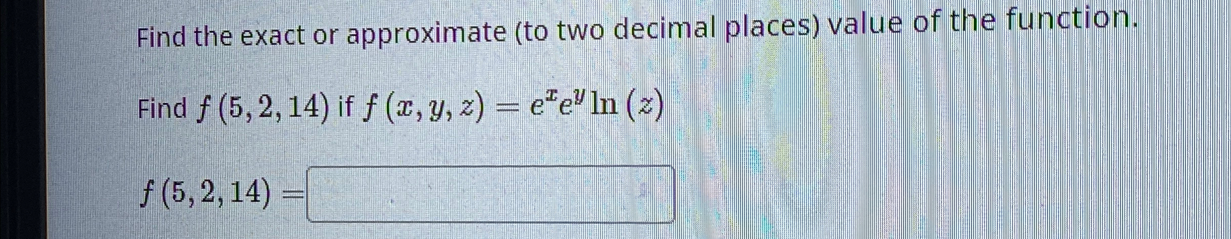 Solved Find the exact or approximate (to two decimal places) | Chegg.com
