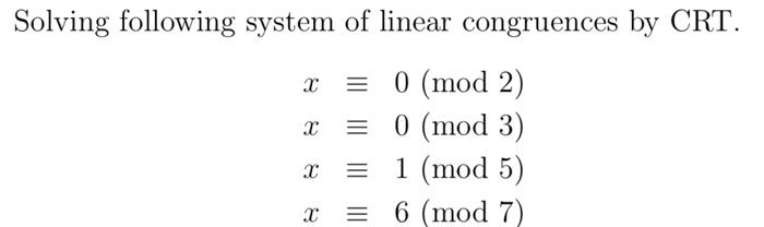 Solved Solving following system of linear congruences by | Chegg.com