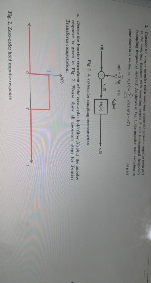 Solved 2. Consider the simple impulse-train sampling where | Chegg.com Solved 2. Consider the simple impulse-train sampling where | Chegg.com